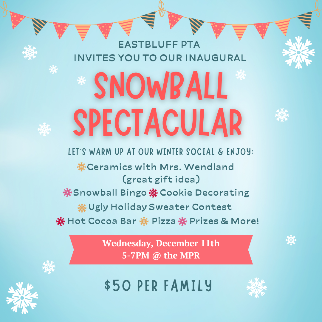 Snowball Spectacular Winter Social – Eastbluff Elementary School PTA