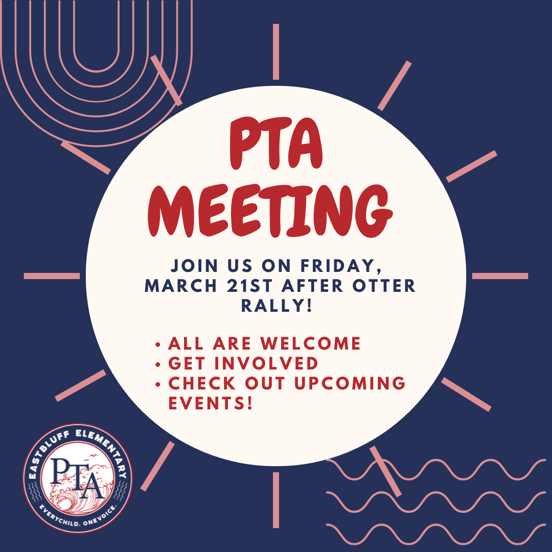 PTA General Meeting – EASTBLUFF ELEMENTARY PTA